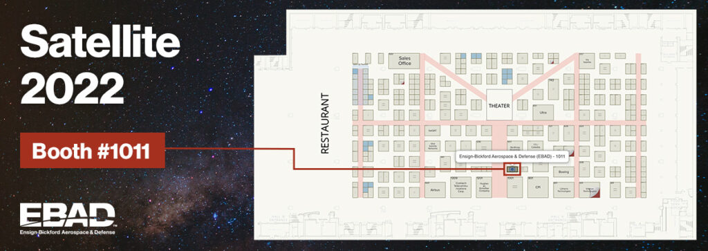 EBAD to Exhibit at SATELLITE 2022 - Ensign-Bickford Aerospace & Defense
